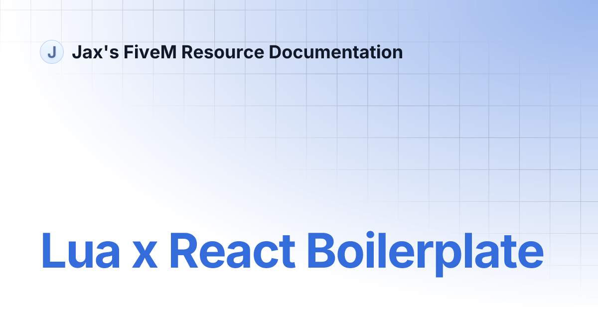 Lua x React Boilerplate | Jax's FiveM Resource Documentation